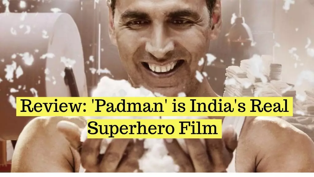 Nirxandina 'Padman': Fîlma Superhero ya Rastî - The Cinemaholic